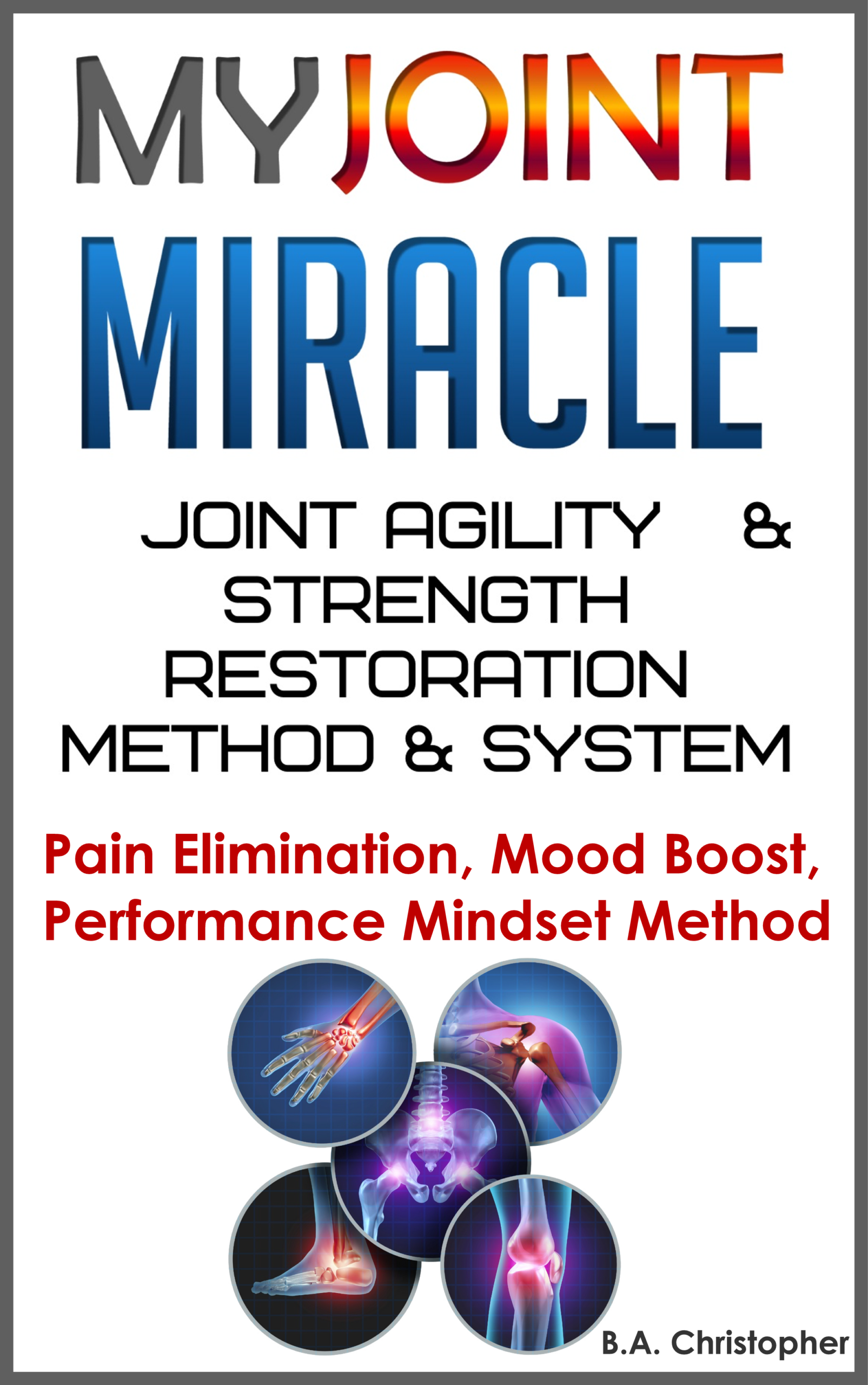 My Joint Miracle Joint Agility & Strength Restoration System - MAGNA ...